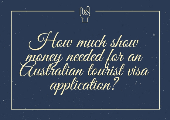 How Much Show Money Needed For An Australian Tourist Visa Application how-much-show-money-needed-for-an-australian-tourist-visa-application